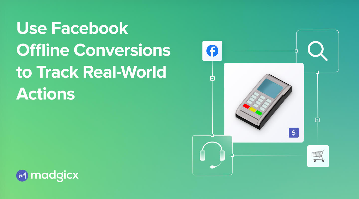 Use Facebook Offline Conversions To Track Real-World Actions